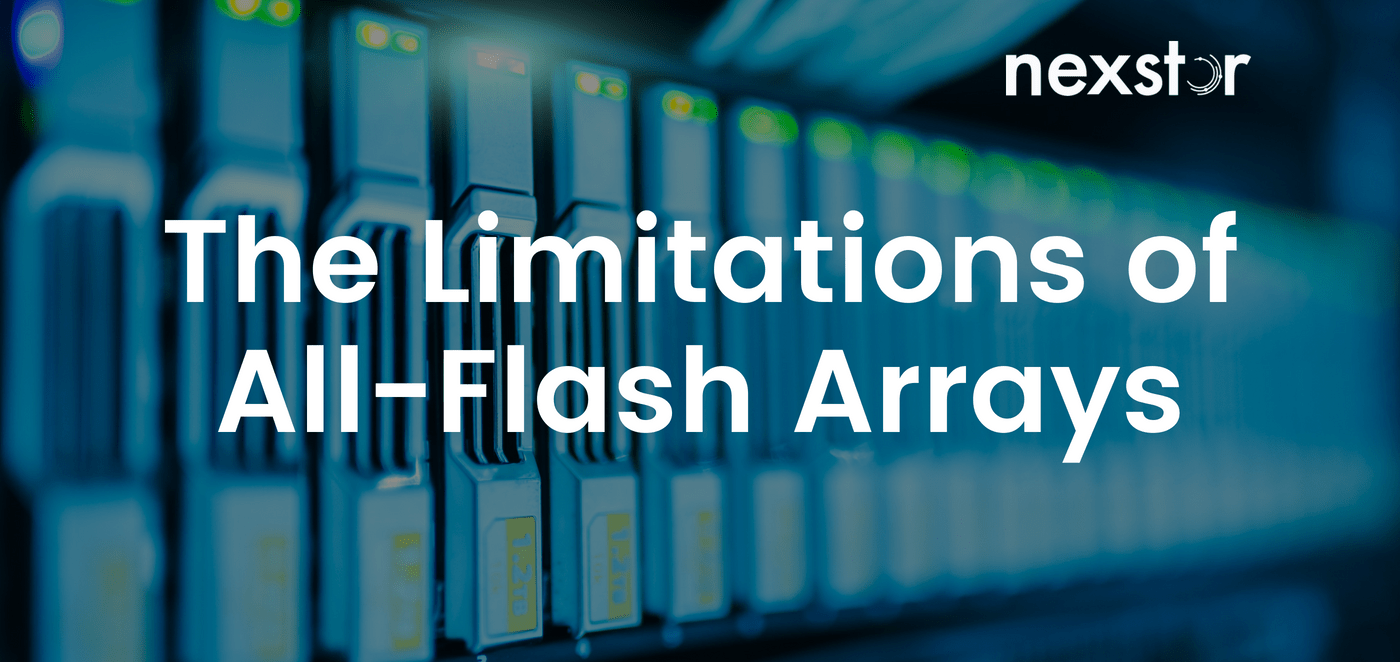 The Limitations of All-Flash Arrays - Nexstor
