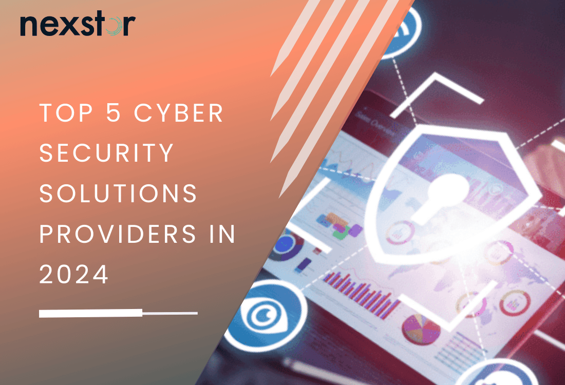 Top 5 Cyber Security Solutions Providers In 2024 - Nexstor