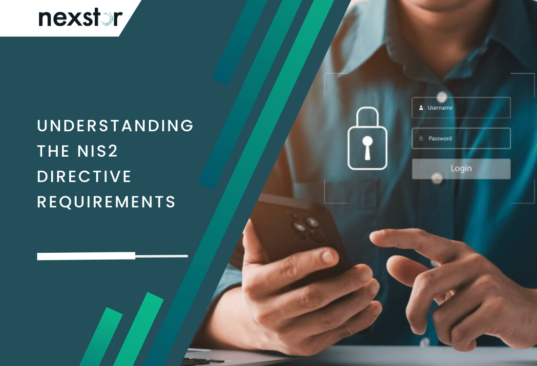 Understanding The NIS2 Directive Requirements | Nexstor Ltd.